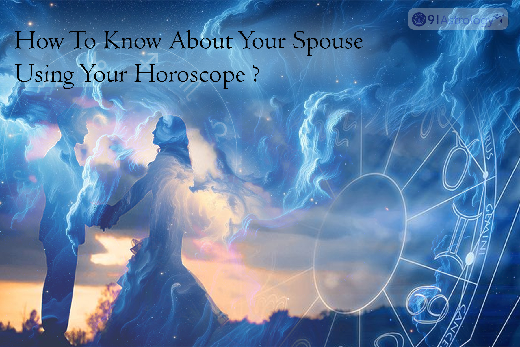 How to Know About Your Spouse Using Your Horoscope: Future Spouse ...