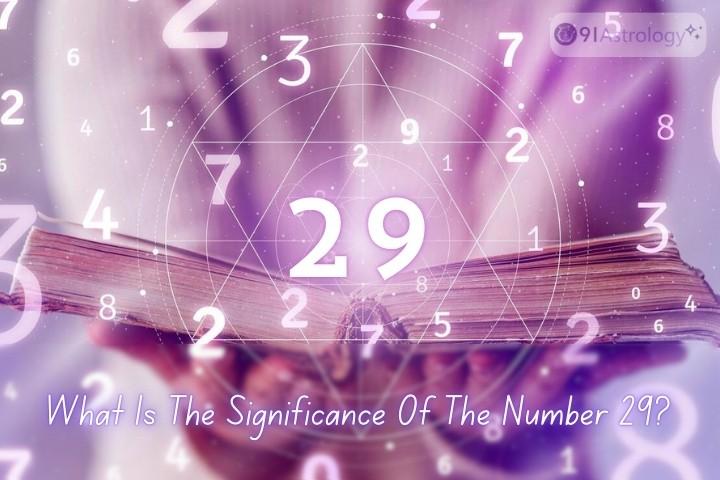 Significance of Number 29 in Numerology: Meaning, Symbolism